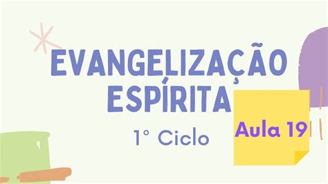 19ª Aula de Evangelização Espírita Infantil 1º Ciclo Jesus e os