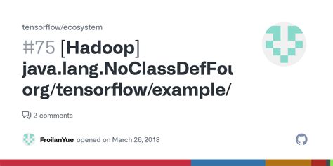 [hadoop] java lang noclassdeffounderror org tensorflow example int64list · issue 75
