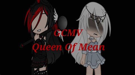 Queen Of Mean GCMV Gacha Club Music Video YouTube