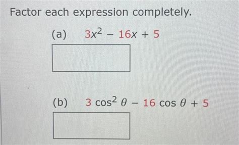 solved factor each expression completely a 3x2−16x 5 b