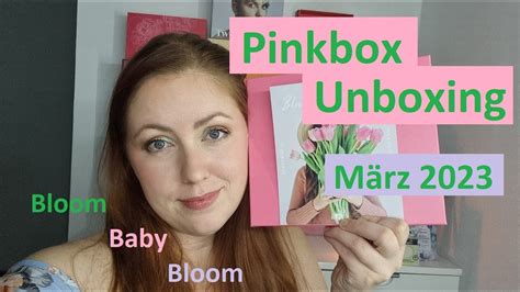 Bloom Baby Bloom PinkBox Unboxing März 2023 YouTube
