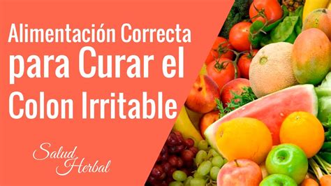 Alimentacion Para Curar El Colon Irritable Alimentos Para Curar El