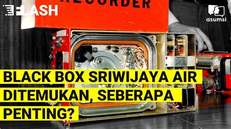 Black Box Pesawat Sriwijaya Air SJ 182 Ditemukan Ini Fungsinya Asumsi