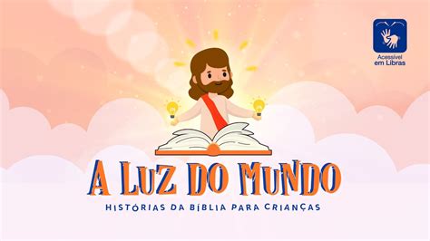 Hist Ria Infantil Sobre A Luz Do Mundo Nex Historia