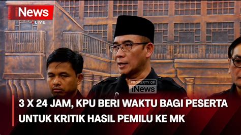 Ketua KPU KPU Beri Waktu Tiga Hari Untuk Ajukan Keberatan Hasil Pemilu