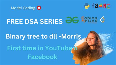 Binary Tree To Dll Morris First Time Ever Flatten Binary Tree To