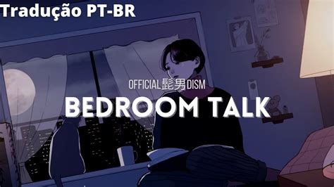 Official Hige Dandism Official Dism Bedroom Talk Legendado Tradu O