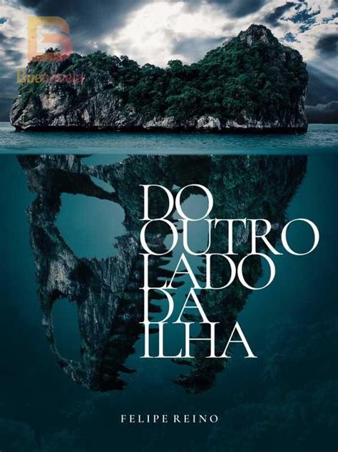Do Outro Lado Da Ilha Livro I PDF E Romance Online Por Felipe Reino