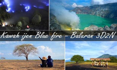Paket Wisata Kawah Ijen Baluran Harga Murah 2023 Dari Banyuwangi