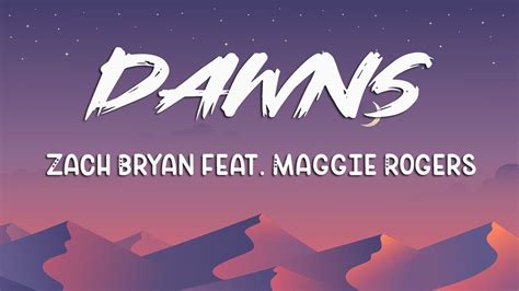 Zach Bryan Dawns Lyrics Feat Maggie Rogers YouTube