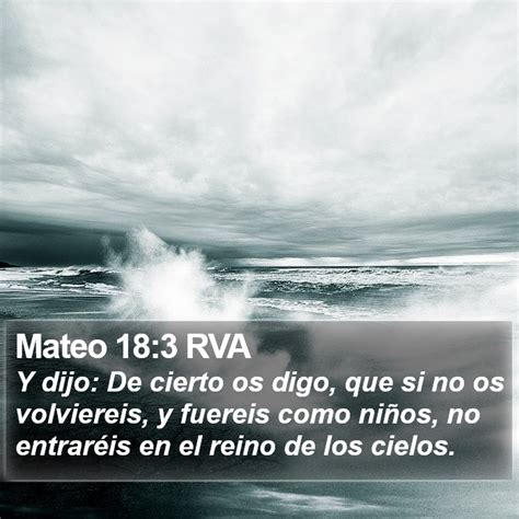 Mateo 18 3 RVA Y Dijo De Cierto Os Digo Que Si No Os