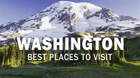 Washington Tourist Attractions 10 Best Places To Visit In Washington