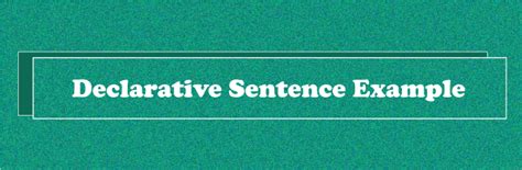 Kinds Of Declarative Sentence Best 100 Examples Of Declarative