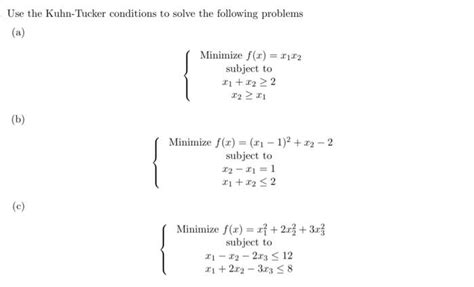 solved use the kuhn tucker conditions to solve the following