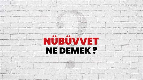 Nübüvvet Ne Demek Ne Anlama Gelir Nübüvvet Kelimesi TDK Sözlük Anlamı
