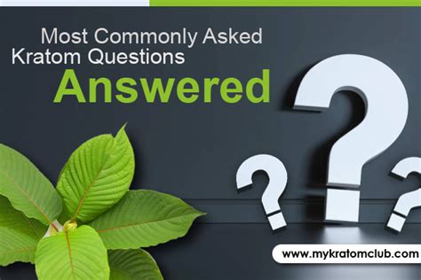Most Commonly Asked Kratom Questions Answered
