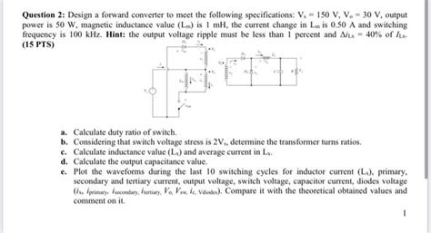 solved question 2 design a forward converter to meet the