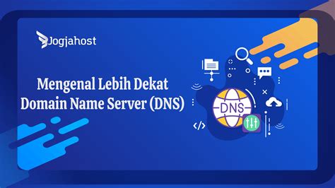 Apa Itu DNS Dan Bagaimana Cara Kerjanya
