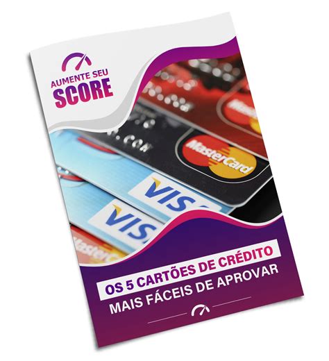 Os 5 Cartões de Crédito Mais Fáceis de Aprovar
