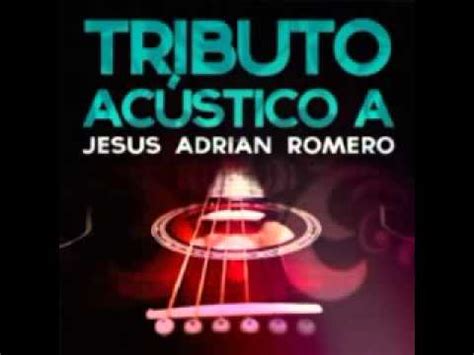 Jesus Adrian Romero Tu Estas Aqui Acustico YouTube