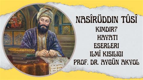 Nasıruddin Tusi Kimdir Hayatı Eserleri İlmi Kişiliği Astronomi Evrim ve