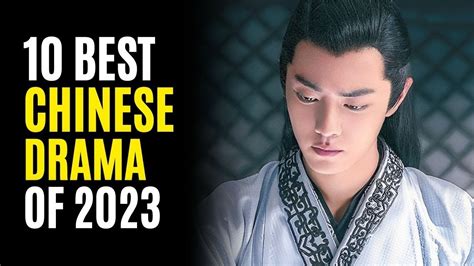 Top 10 Best Chinese Dramas You Must Watch 2023 YouTube