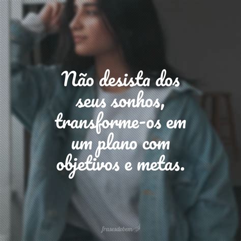 50 frases sobre não desistir para perseverar em seus sonhos