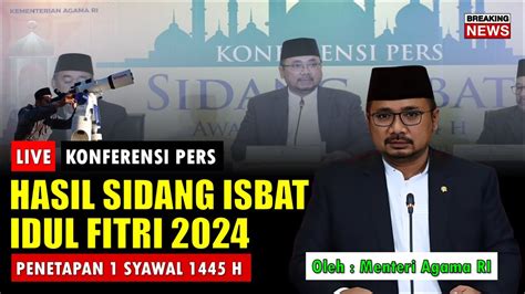 Live Sidang Isbat Idul Fitri Penetapan Syawal Lebaran Idul