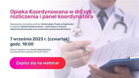 Opieka Koordynowana W Dreryk Gabinet Rozliczenia I Panel Koordynatora