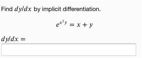 solved find dyldx by implicit differentiation ex²y x y