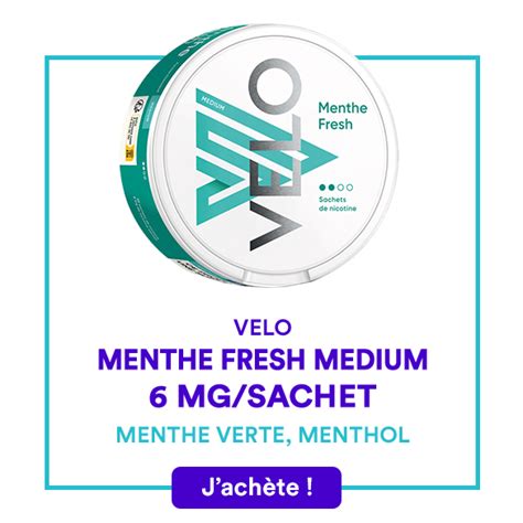 Test Nouveaut S Nicotine Pouches Velo Menthe Fresh Et Velo Fruits