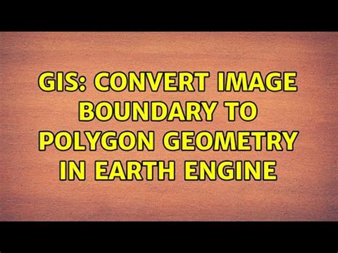 GIS Convert Image Boundary To Polygon Geometry In Earth Engine YouTube