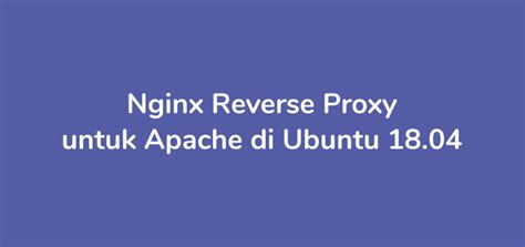 Indra Wr Cara Setting Nginx Ssl Firewall Sebagai Reverse Proxy Untuk