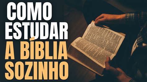 COMO ESTUDAR A BÍBLIA SOZINHO PASSO A PASSO YouTube
