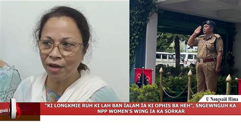 KI LONGKMIE RUH KI LAH BAN ÏALAM ÏA KI OPHIS BA HEH SNGEWNGUH KA NPP