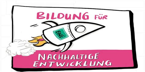 Was Schule Bewegt BNE Wie Gestalten Wir Schule Nachhaltig