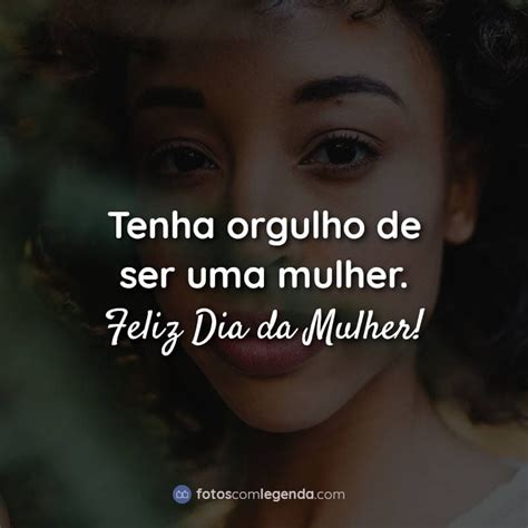 Frases Para O Dia Da Mulher 2021 Fotos Legenda