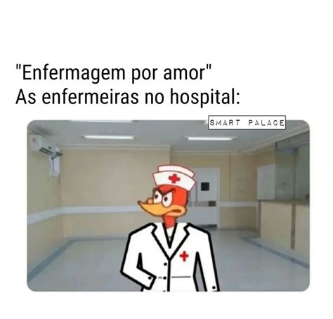Enfermagem Por Amor As Enfermeiras No Hospital Memes
