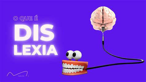 Descomplicando o que é Dislexia e Quais São os Sintomas