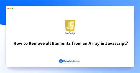 how to remove all elements from an array in javascript