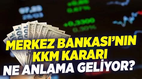 Merkez Bankasının KKM Kararı Ne Anlama Geliyor Muhtemel Senaryolarla