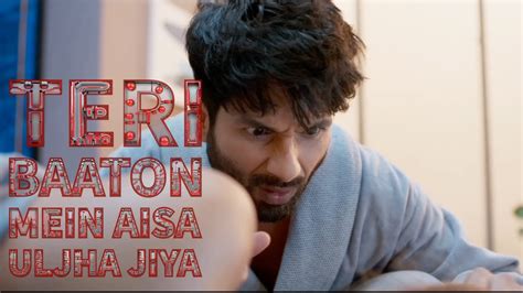 Teri Baaton Mein Aisa Uljha Jiya Trailer Review Shahid Kapoor