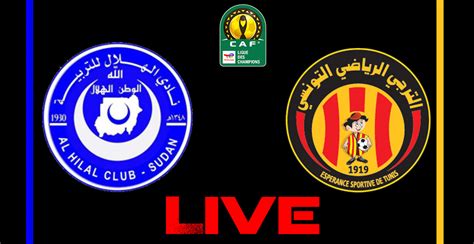 Esp Rance Vs Al Hilal En Live Streaming Caf Kapitalis