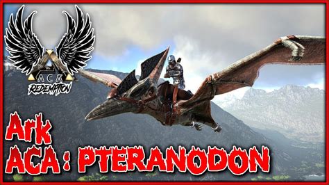 ARK ACA Redemption 02 Pteranodon taming neue Ausrüstung Ark