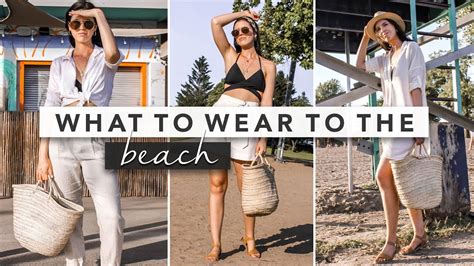 Style Guide What To Wear To The Beach By Erin Elizabeth Youtube