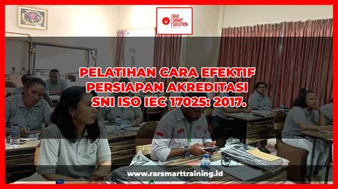 Pelatihan Cara Efektif Persiapan Akreditasi Sni Iso Iec