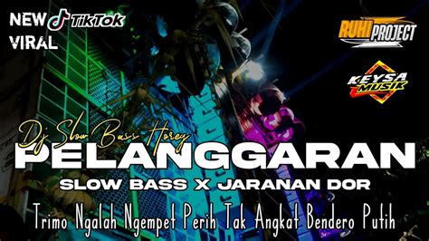DJ PELANGGARAN Trino Ngaleh Ngempet Perih Slow Bass X Jaranan Dor