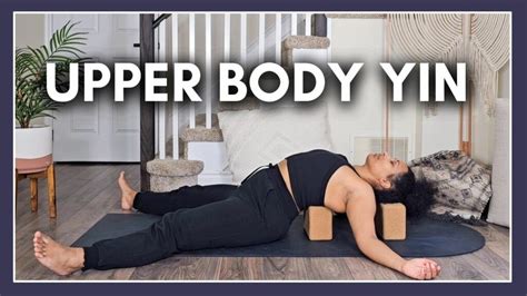 30 Min Upper Body Yin Yoga With Shaunneka Yoga With Kassandra