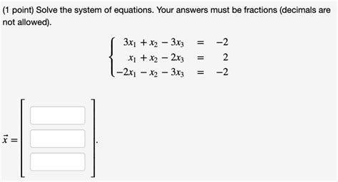 solved 1 point solve the system of equations your answers