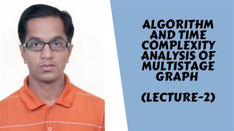 algorithm and time complexity analysis of multistage graph lecture 2 youtube